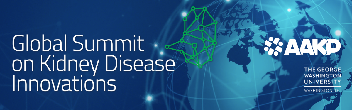 Annual Global Summit on Kidney Disease Innovations – AAKP