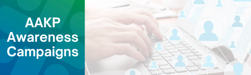 AAKP Awareness Campaigns – AAKP